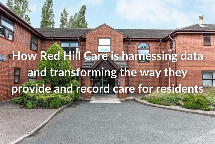 How Red Hill Care is harnessing data and transforming the way they ...